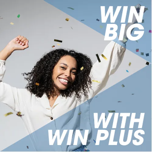 Win+ | Great Prizes. Real Winners.